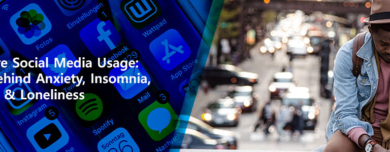 Excessive Social Media Usage: Reason Behind Anxiety, Insomnia